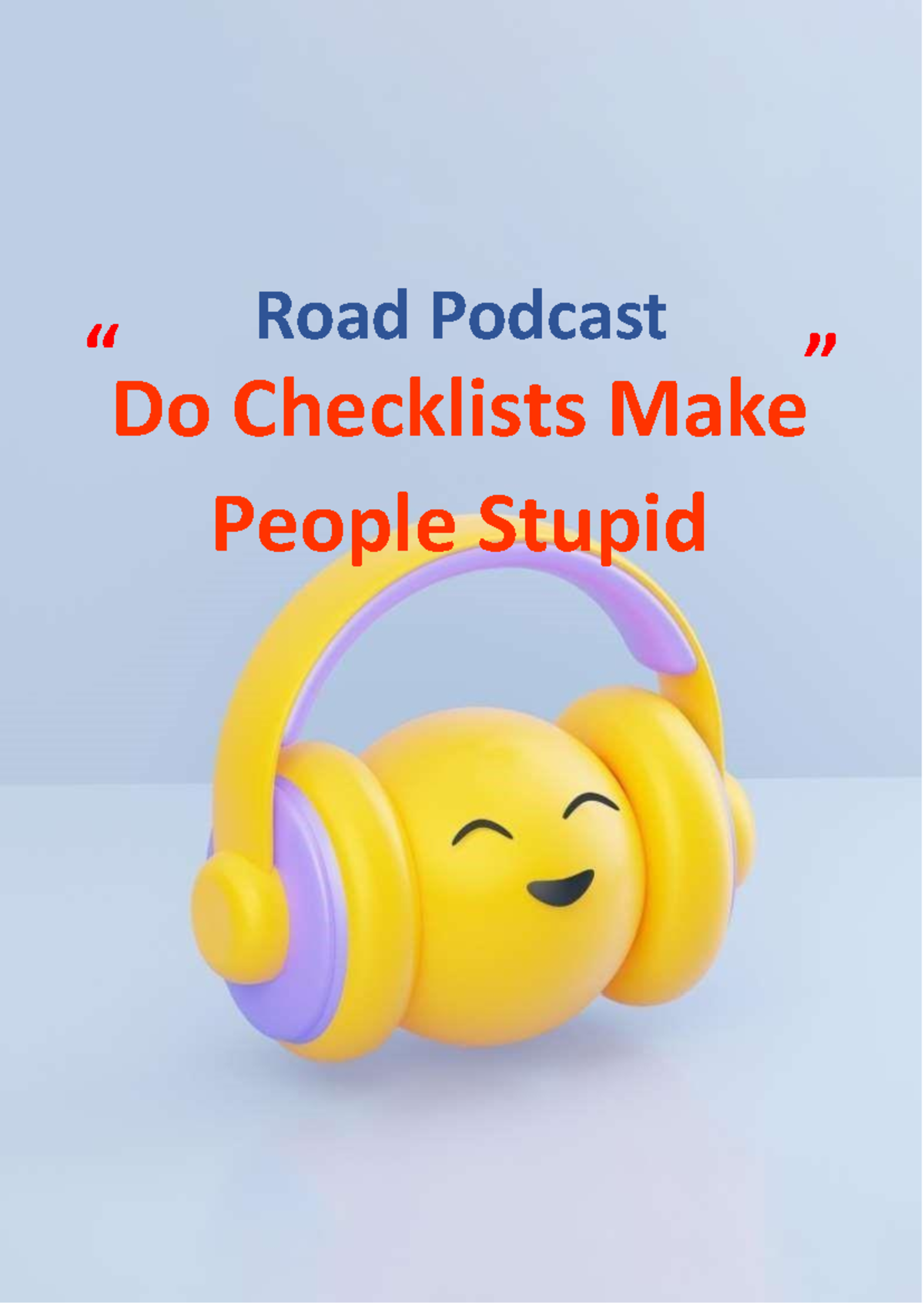 Do Checklists Make Us Stupid? Insights from No Stupid Questions Podcast ...