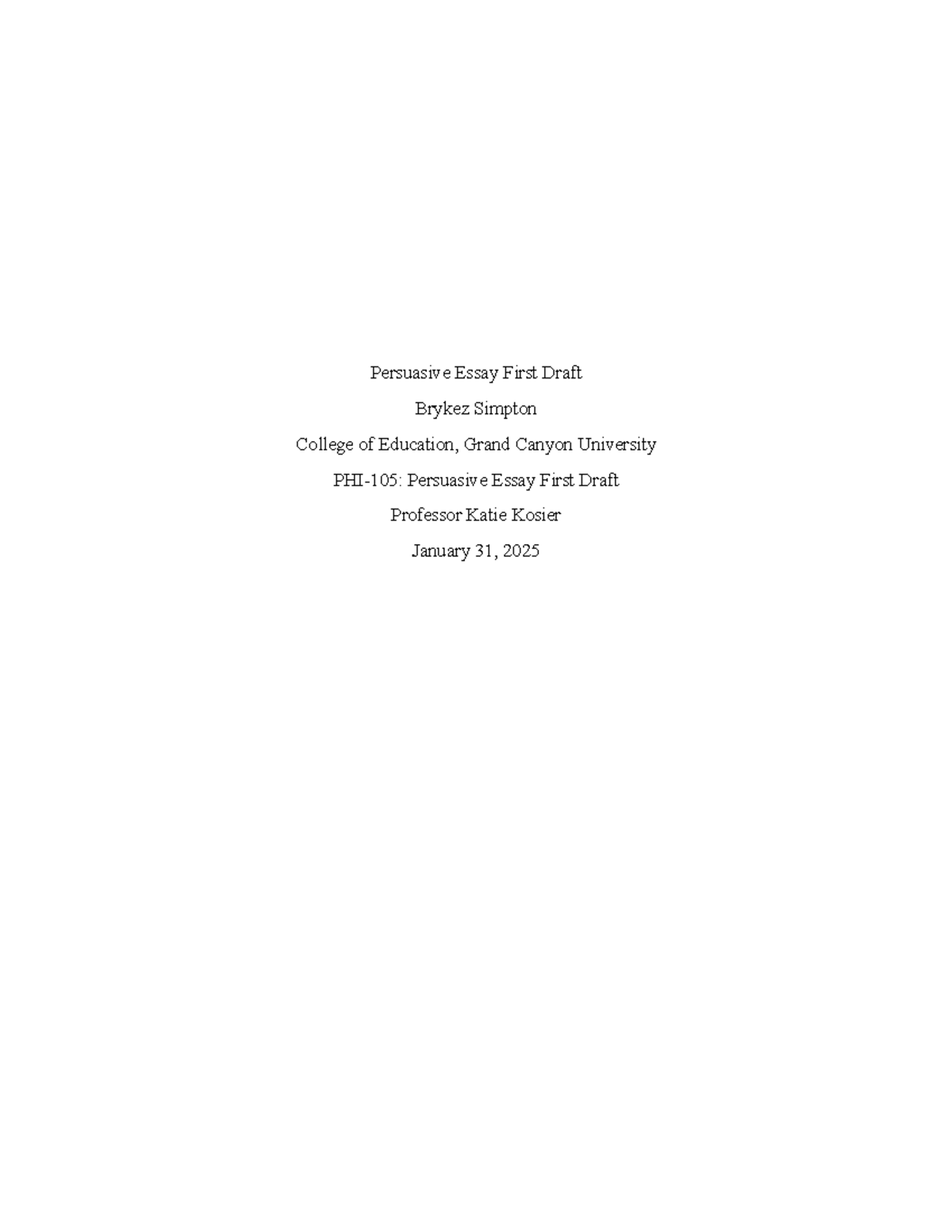 Persuasive Essay First Draft - Persuasive Essay First Draft Brykez ...