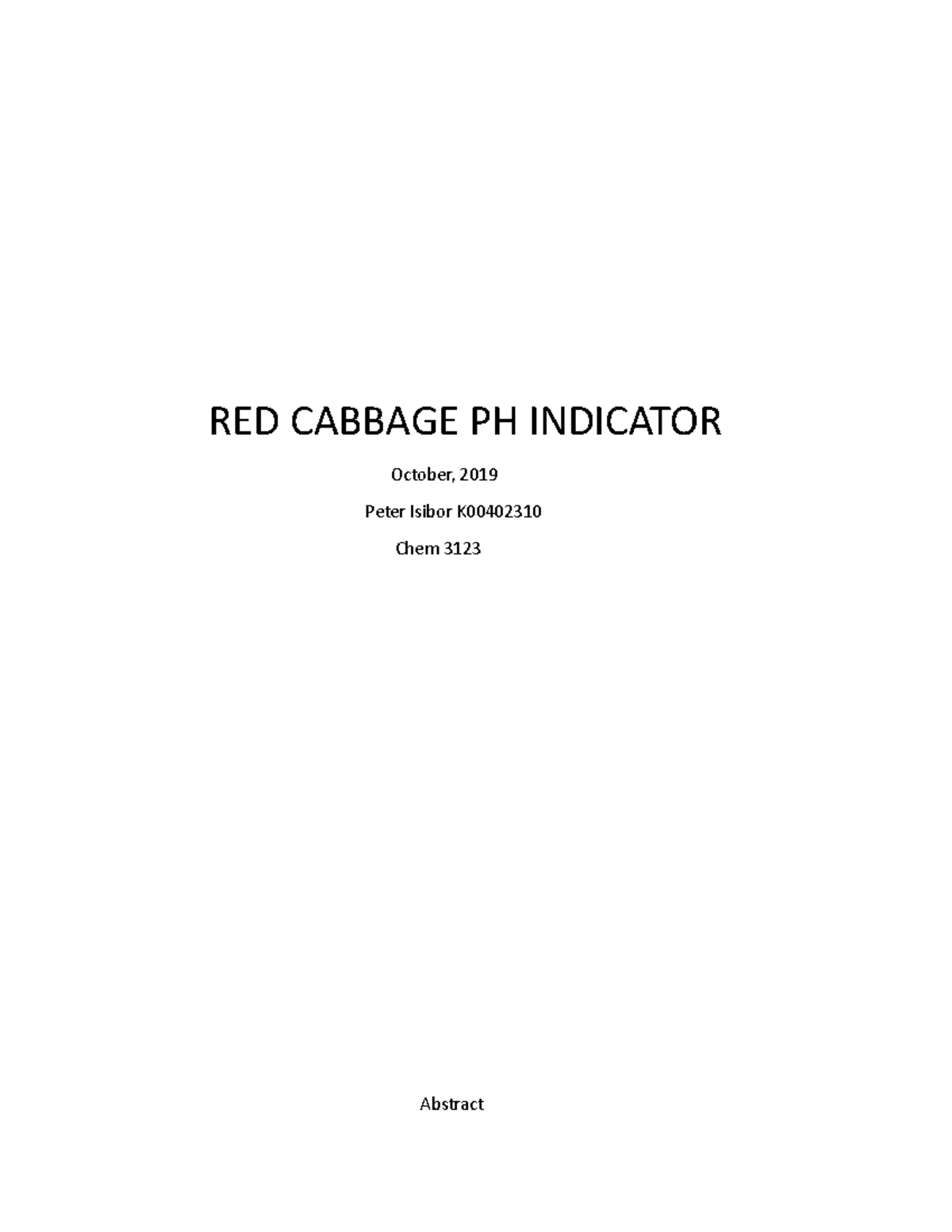 Chem lab 2 - LAB REPORT - RED CABBAGE PH INDICATOR October, 2019 Peter ...