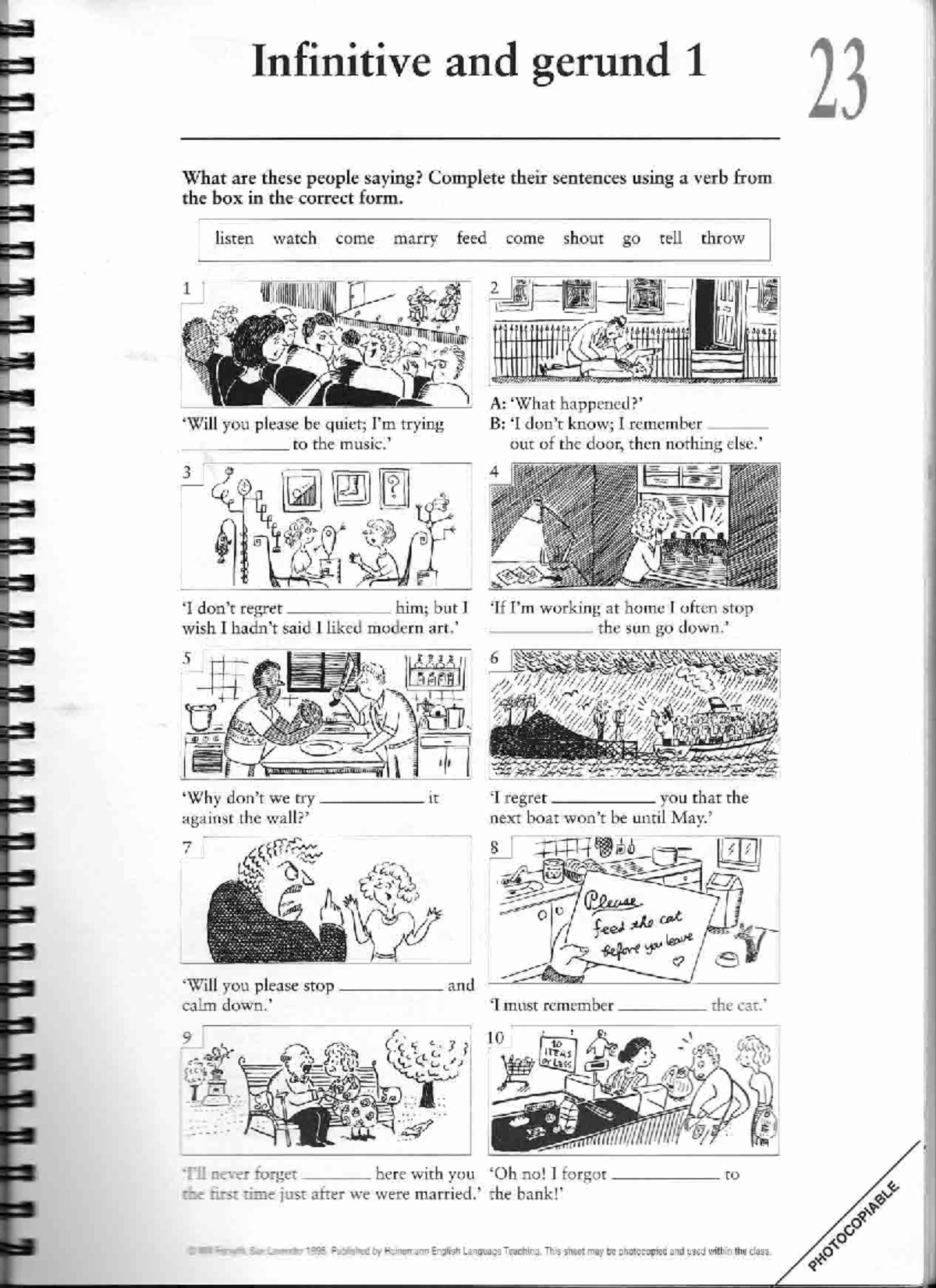 Infinitives and gerunds - listen watch come marry feed come shout go ...