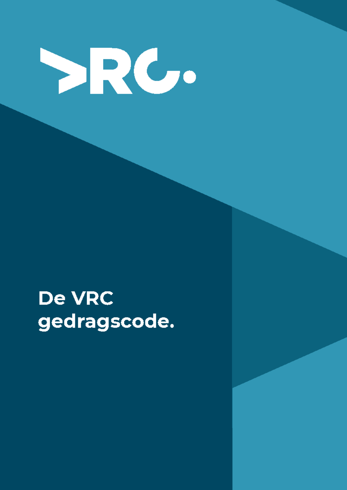VRC Gedragscode - De VRC gedragscode. INHO U D S O P G AVE VO O R WO O ...