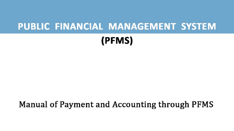 PFMS User Manual Volume I: Payment Process Flow and Registration Guide ...