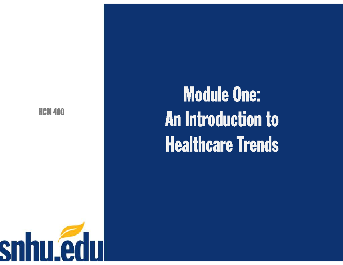 Module One Powerpoint - An Introduction to Healthcare Trends - IHP410 ...