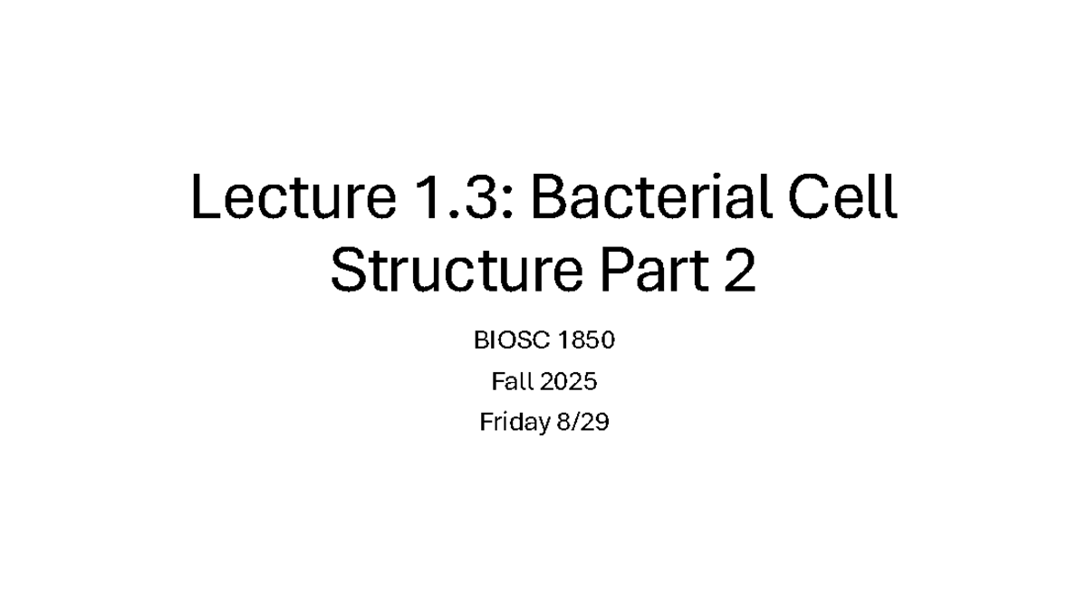 Lecture 1 3 Bacterial Cell Structure And Function Overview Biosc 1850