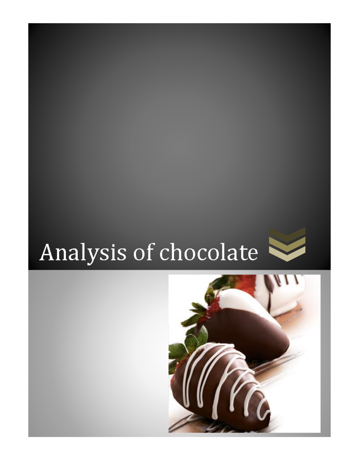 Chocolate analysis - Analysis of chocolate 1 Submitted to: Mam’ mahgul ...