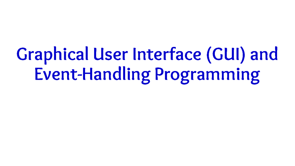 Java gui - Lecture notes 11 - Graphical User Interface (GUI) and ...
