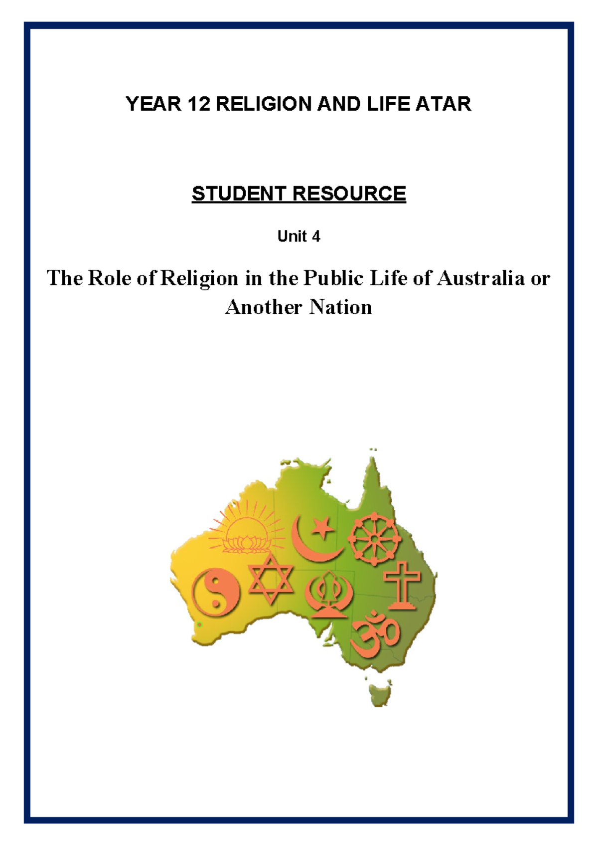 YEAR 12 RELIGION AND LIFE ATAR STUDENT RESOURCE Unit 4: The Role of ...