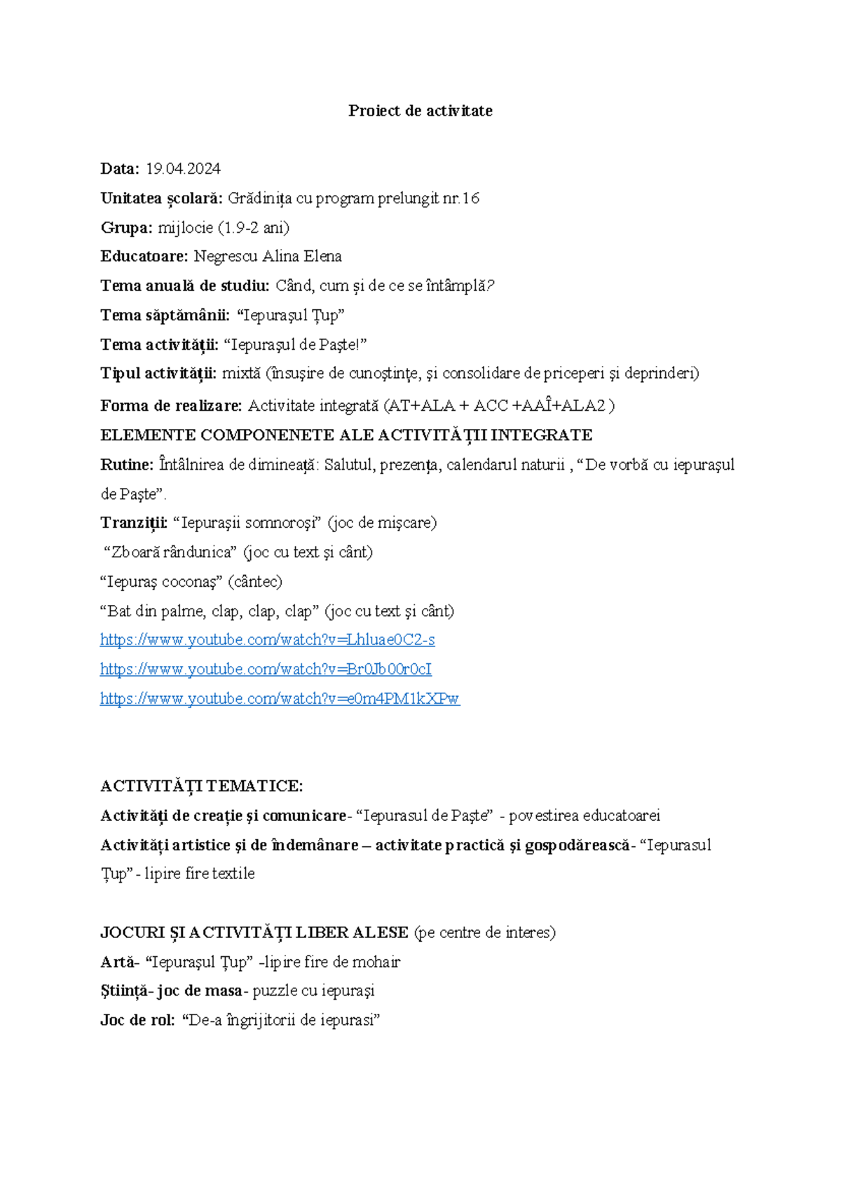 Activitate Integrată: Iepurașul de Paște la Grădinița Nr. 16 - Proiect Țup-5-1 - Studocu