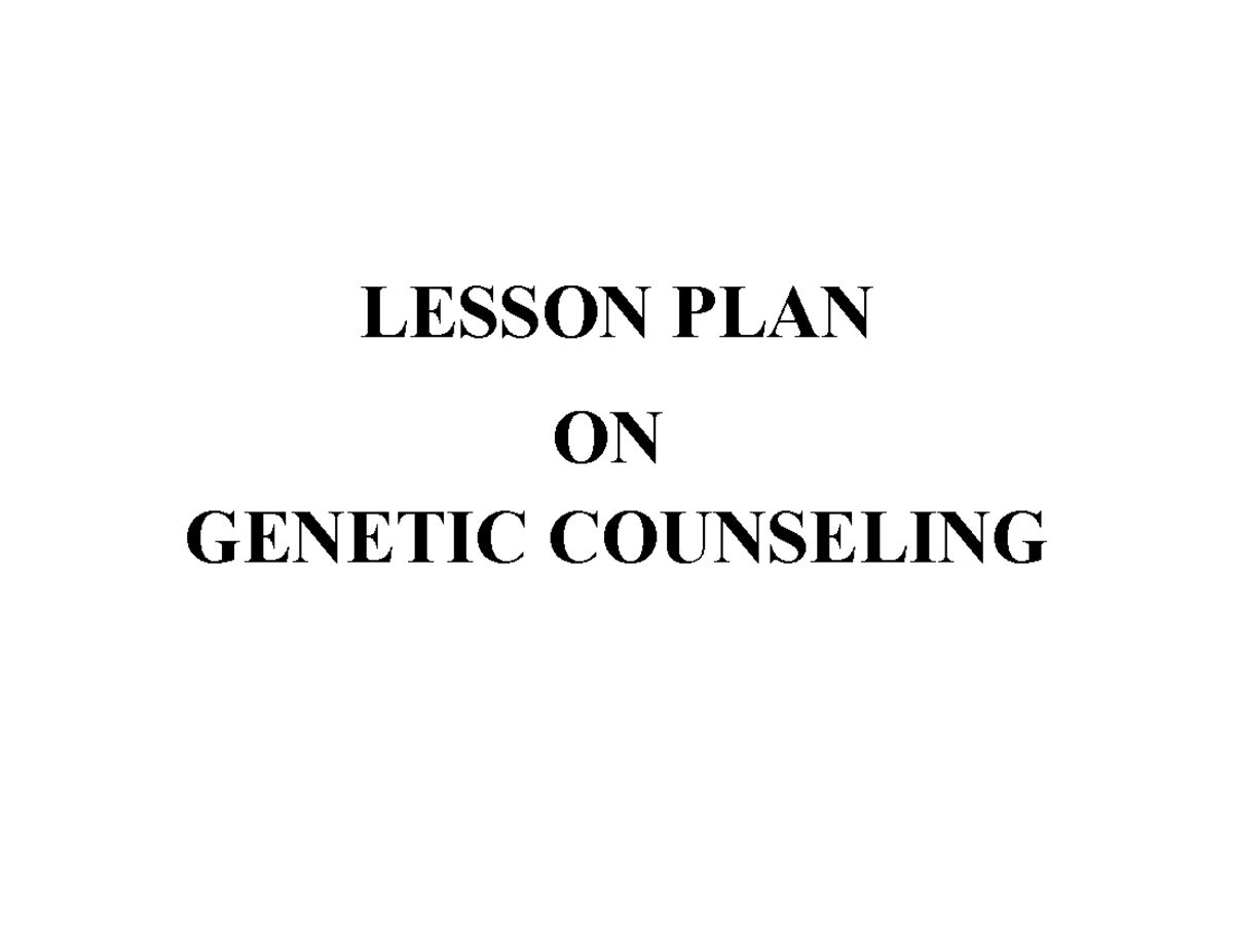 Lesson Plan on Genetic Counseling (Course Code: GEN-101) - Studocu
