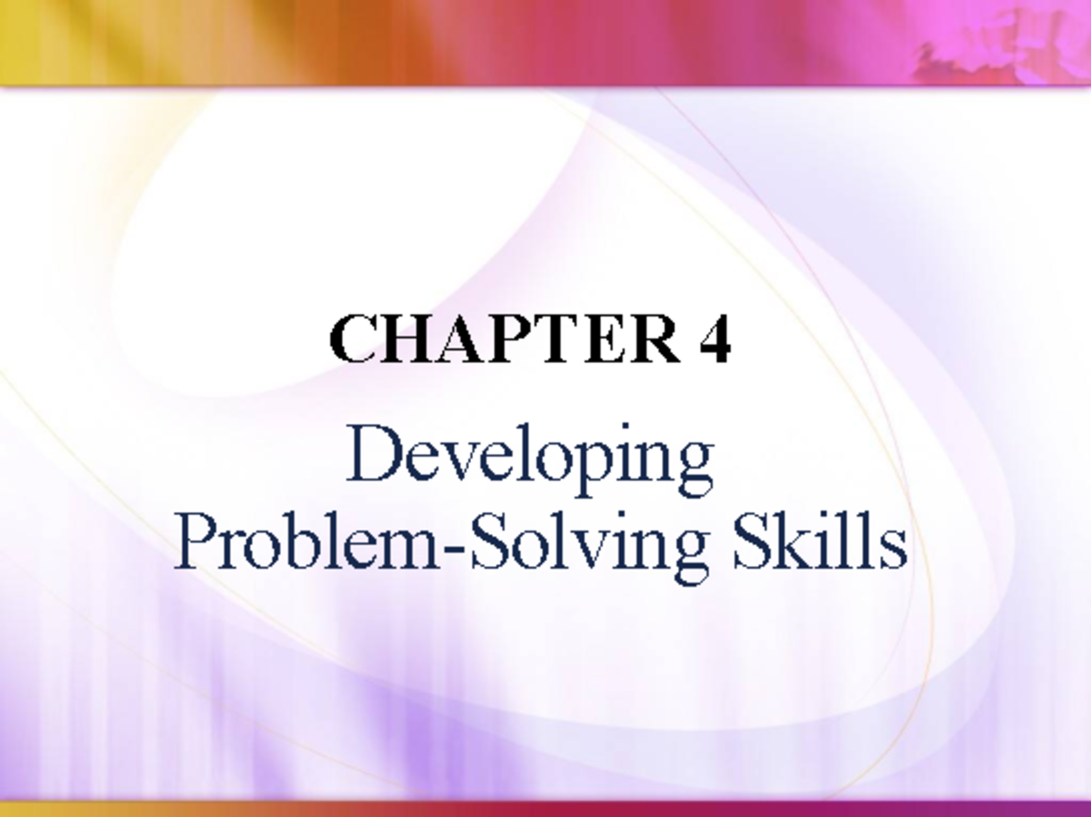 Chapter 4 - use it well - Developing Problem-Solving Skills CHAPTER 4 Objectives of this topic ...