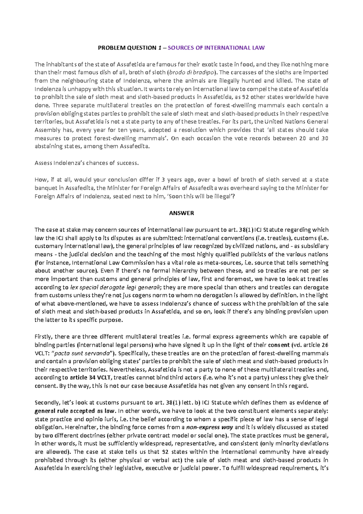 Q&A for the exam - PROBLEM QUESTION 1 – SOURCES OF INTERNATIONAL LAW The inhabitants of the ...