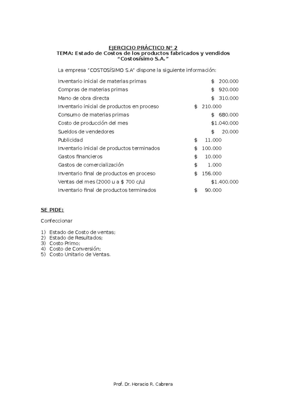 Ej2 - Solución ejercicio 2 - EJERCICIO PRÁCTICO N° 2 TEMA: Estado de Costos de los productos ...