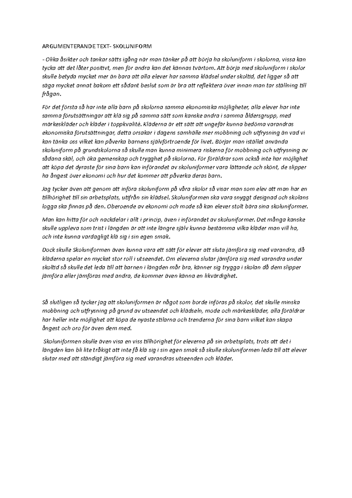 Svenska - argumenterande text uniform - ARGUMENTERANDE TEXT- SKOLUNIFORM Olika åsikter och ...