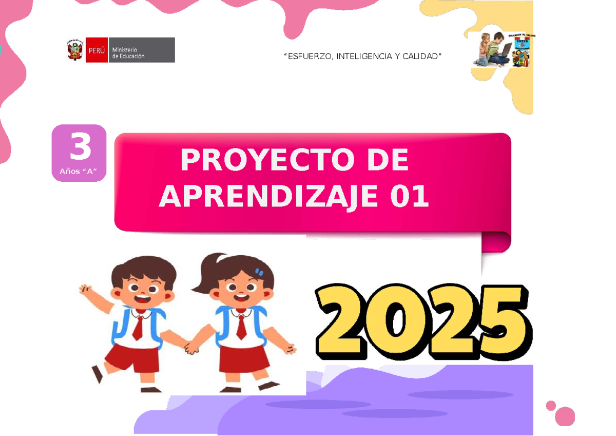 U1- Proyecto N° 01 3 AÑOS 2025 - 3 Años “A” ####### “ESFUERZO, INTELIGENCIA Y CALIDAD” PROYECTO ...