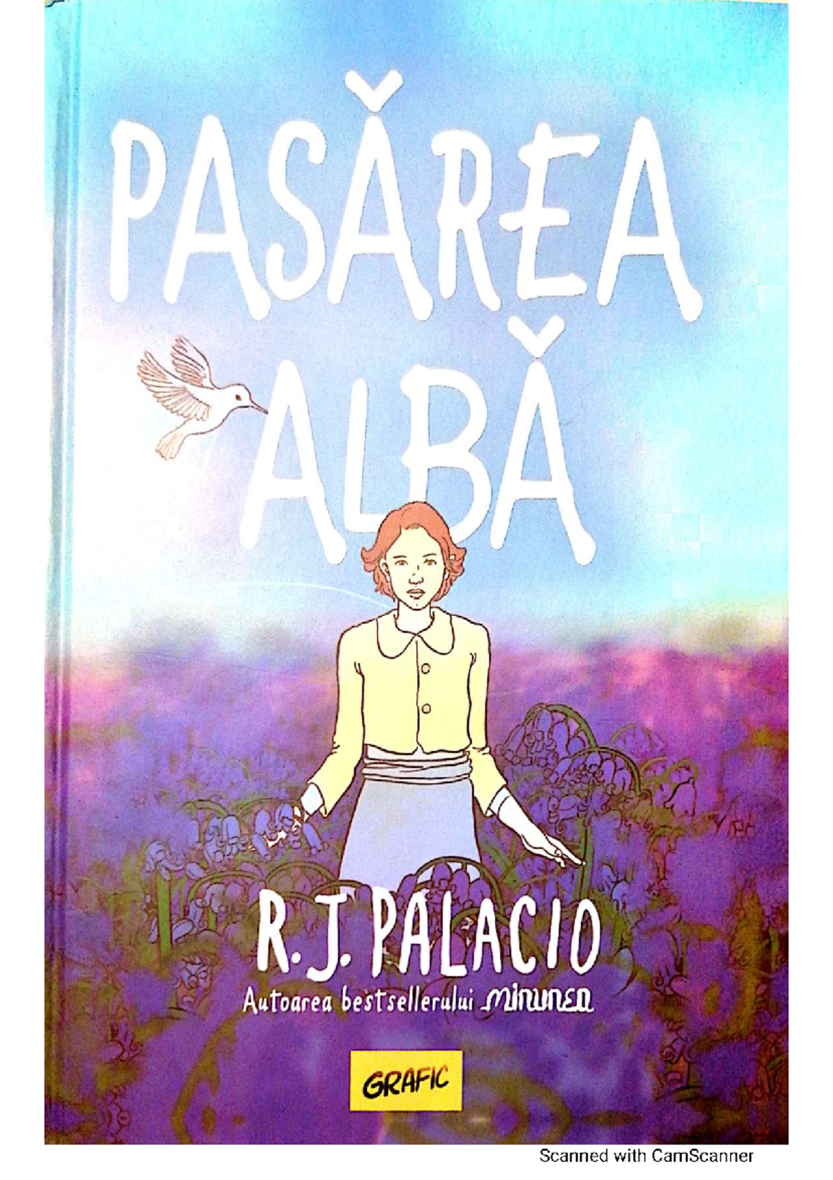 Pasărea Albă R.J. Palacio - Benzile Desenate și Ilustrații - Studocu