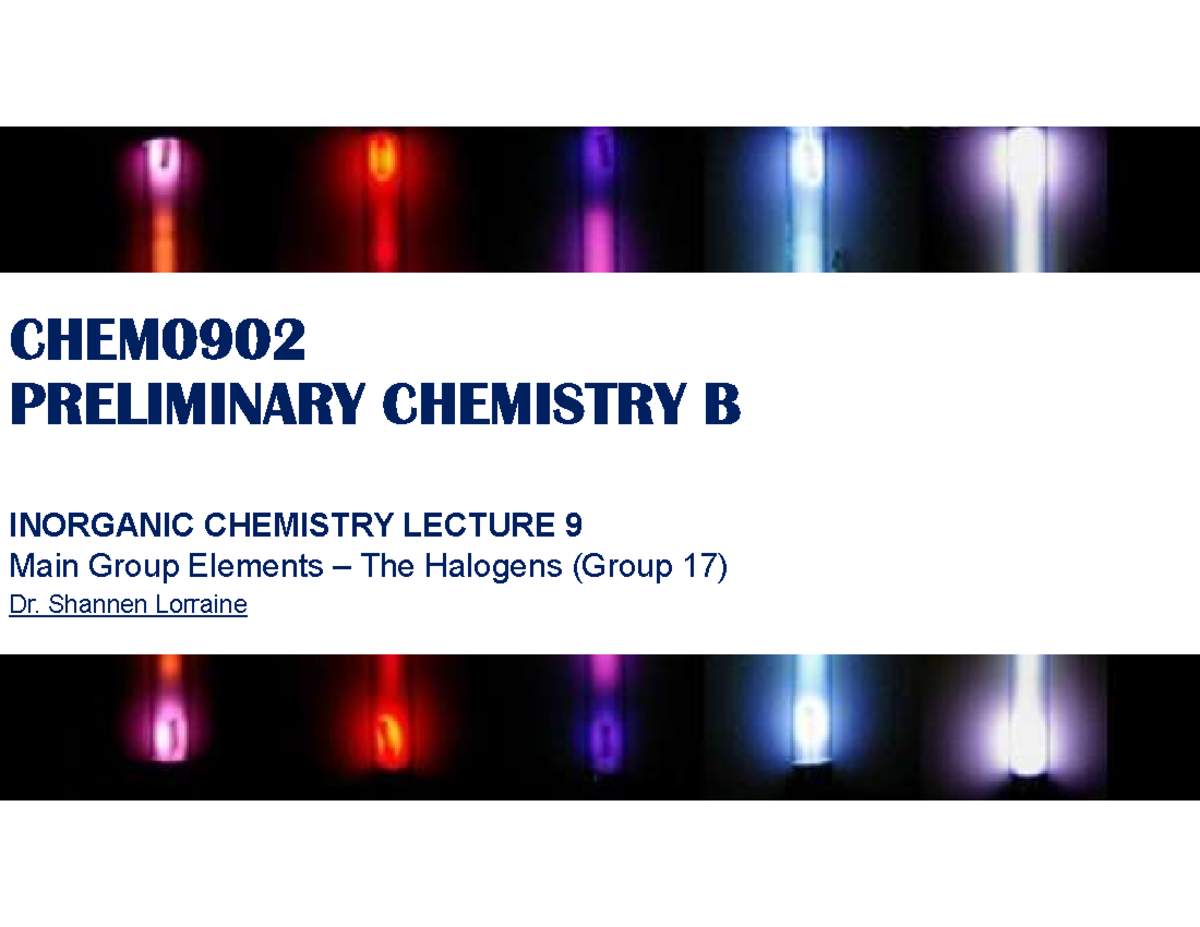 CHEM0902 Inorganic Chemistry Lecture 9: Main Group Elements & Halogens ...