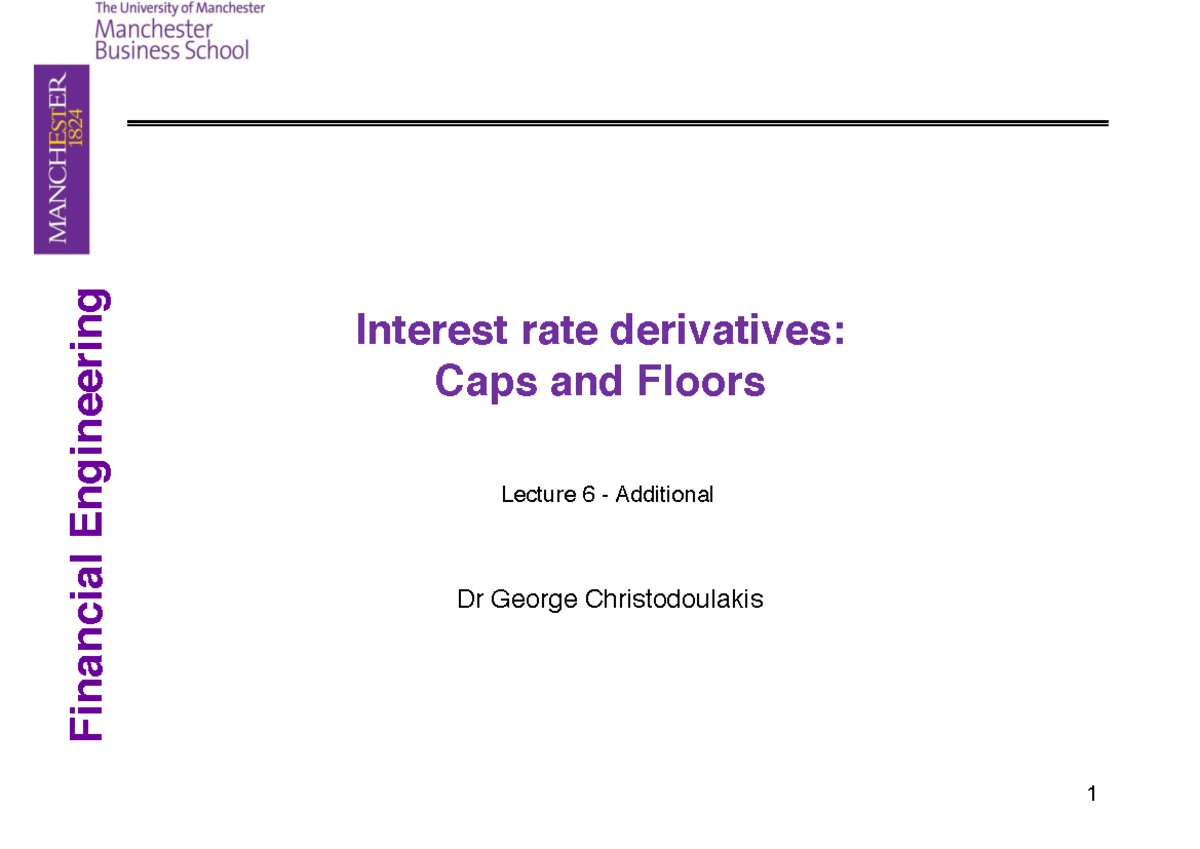 Financial Engineering Part 2 Lecture 5: Caps and Floors - Studocu