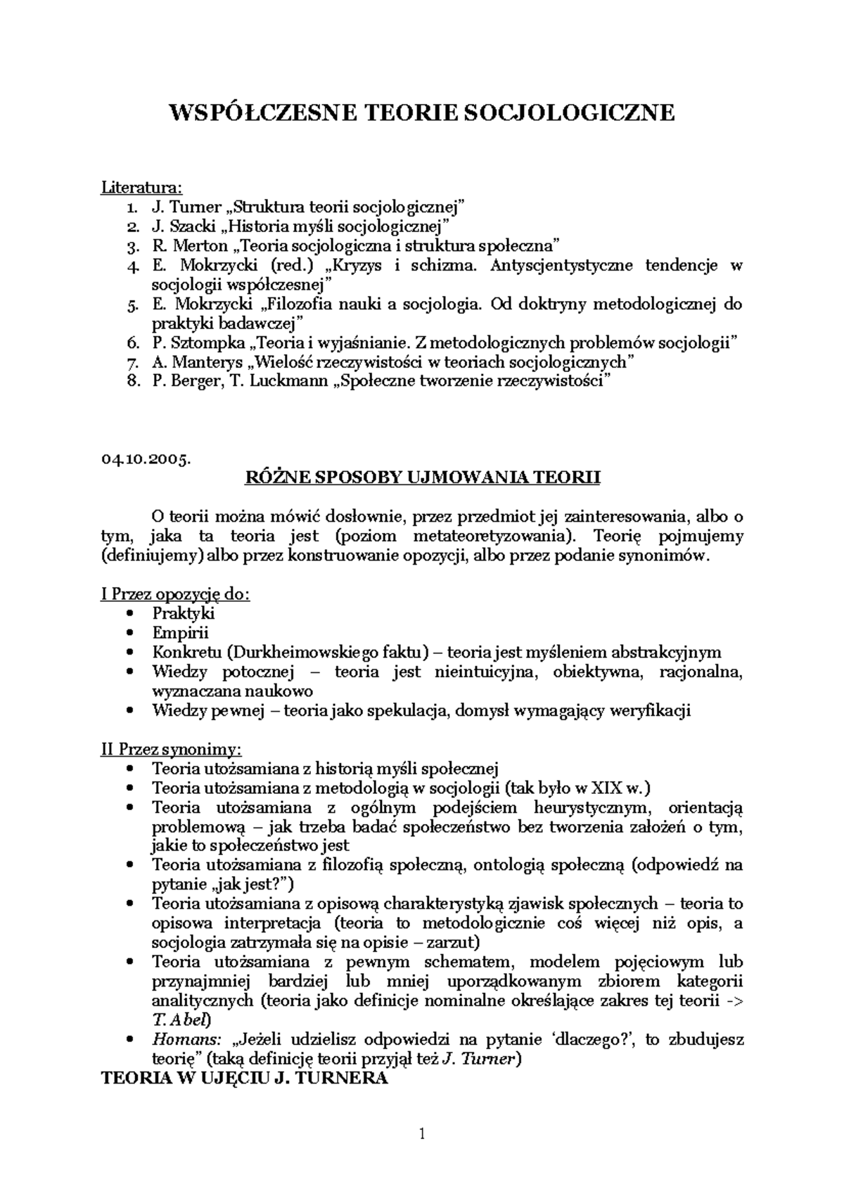 Współczesne teorie socjologiczne - WSPÓŁCZESNE TEORIE SOCJOLOGICZNE Literatura: 1. J. Turner ...