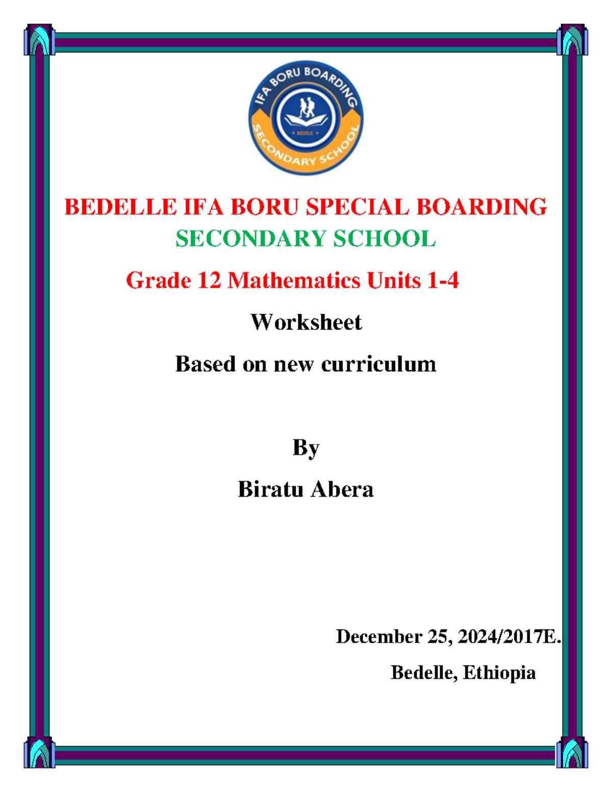Grade 12 Maths units 1-4 worksheet - BEDELLE IFA BORU SPECIAL BOARDING ...