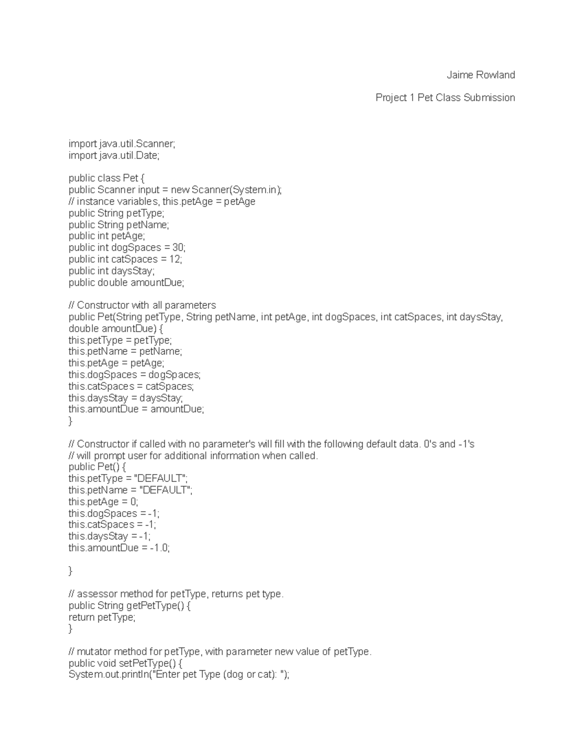 IT-145 Project 1 Submission - Jaime Rowland Project 1 Pet Class Submission import java.util ...
