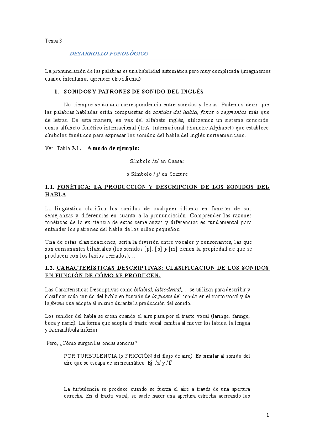 Tema 3 - apuntes tema 3 - Tema 3 DESARROLLO FONOLÓGICO La pronunciación ...