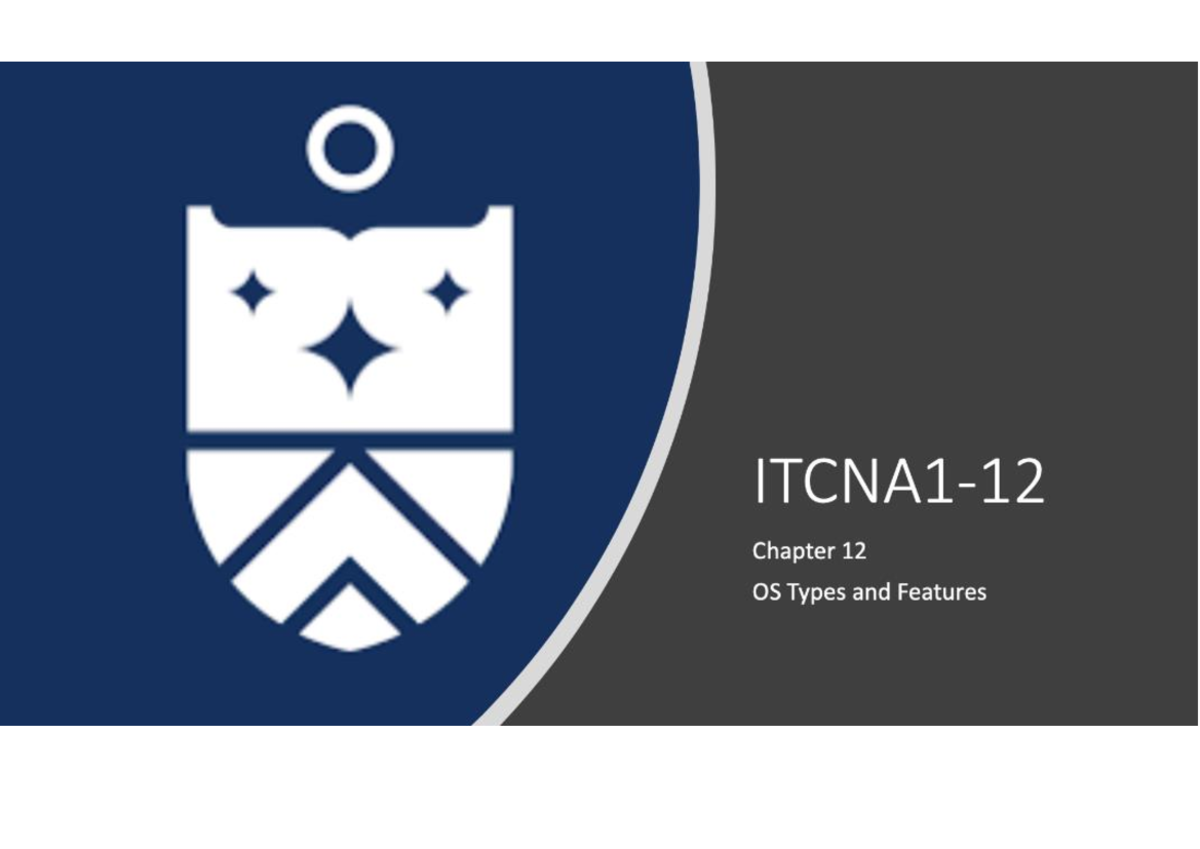 ITCNA1 Notes Block 4 - Chapter 12 os Types and Features os Types and ...