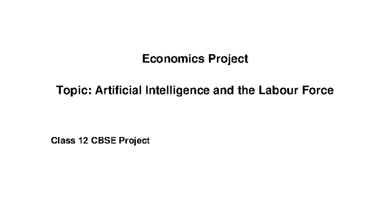 Economics Project: AI's Impact on Labour Force - Class 12 CBSE - Studocu