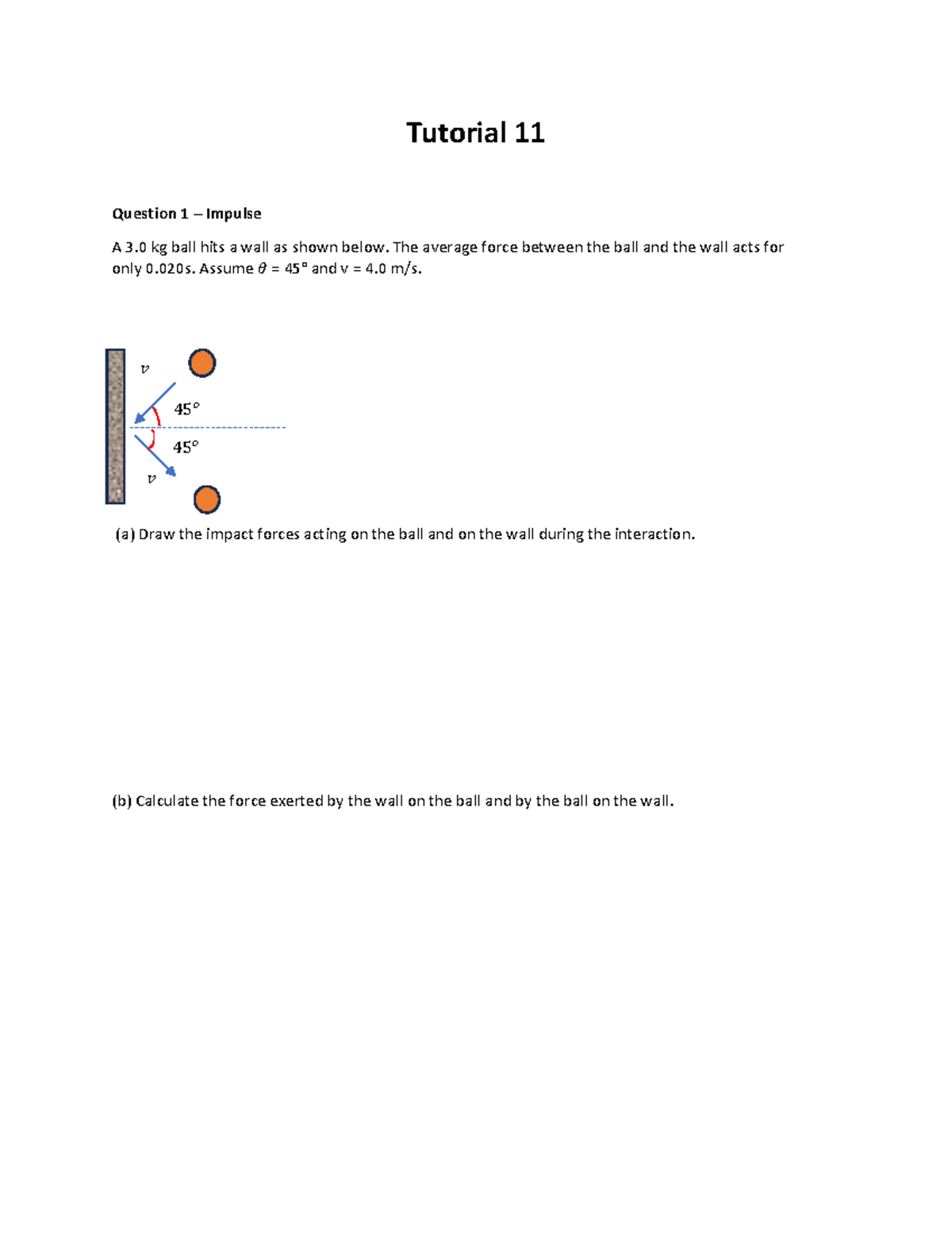 P100 Tutorial 11 - Tutorial 11 Question 1 – Impulse A 3 kg ball hits a ...