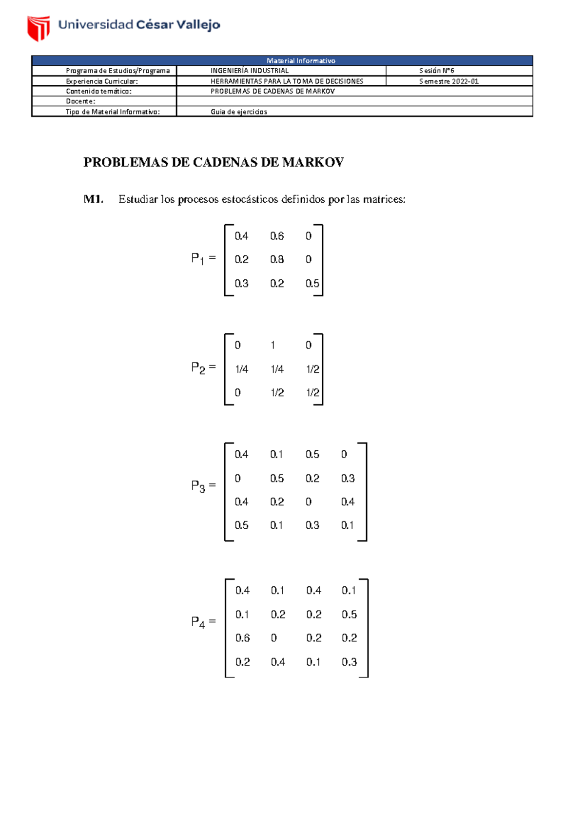 Ejercicios Aplicativos 1-Markov - PROBLEMAS DE CADENAS DE MARKOV ####### 0. ####### 0. ####### 0 ...
