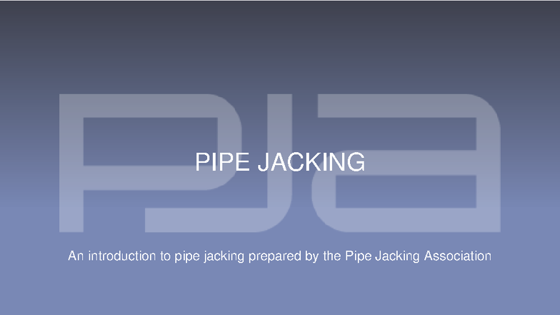 PJA 2017 Final: Introduction to Pipe Jacking Techniques - Studocu