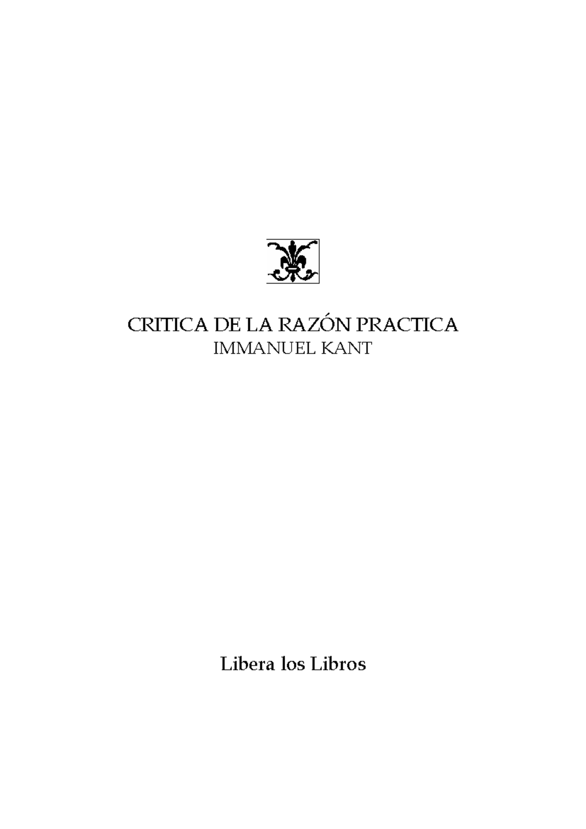 Kant Immanuel Critica de la razon practica - CRITICA DE LA RAZÓN ...