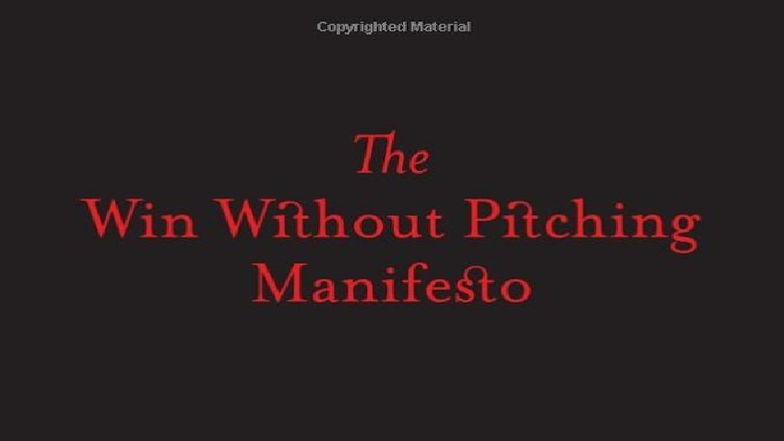 The Win Without Pitching Manifesto: Business Strategies for Creatives ...