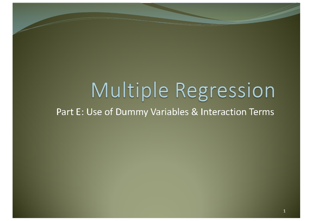 Multiple Regression E: Use of Dummy Variables & Interaction Terms - Studocu