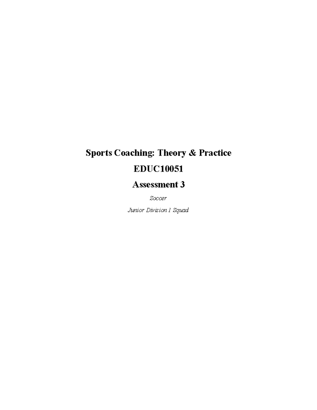 Assignment 3 - Sports Coaching: Theory & Practice EDUC Assessment 3 ...
