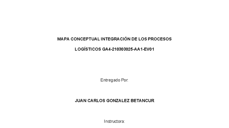 Mapa Conceptual: Integración de Procesos Logísticos GA4-210303025-AA1 ...