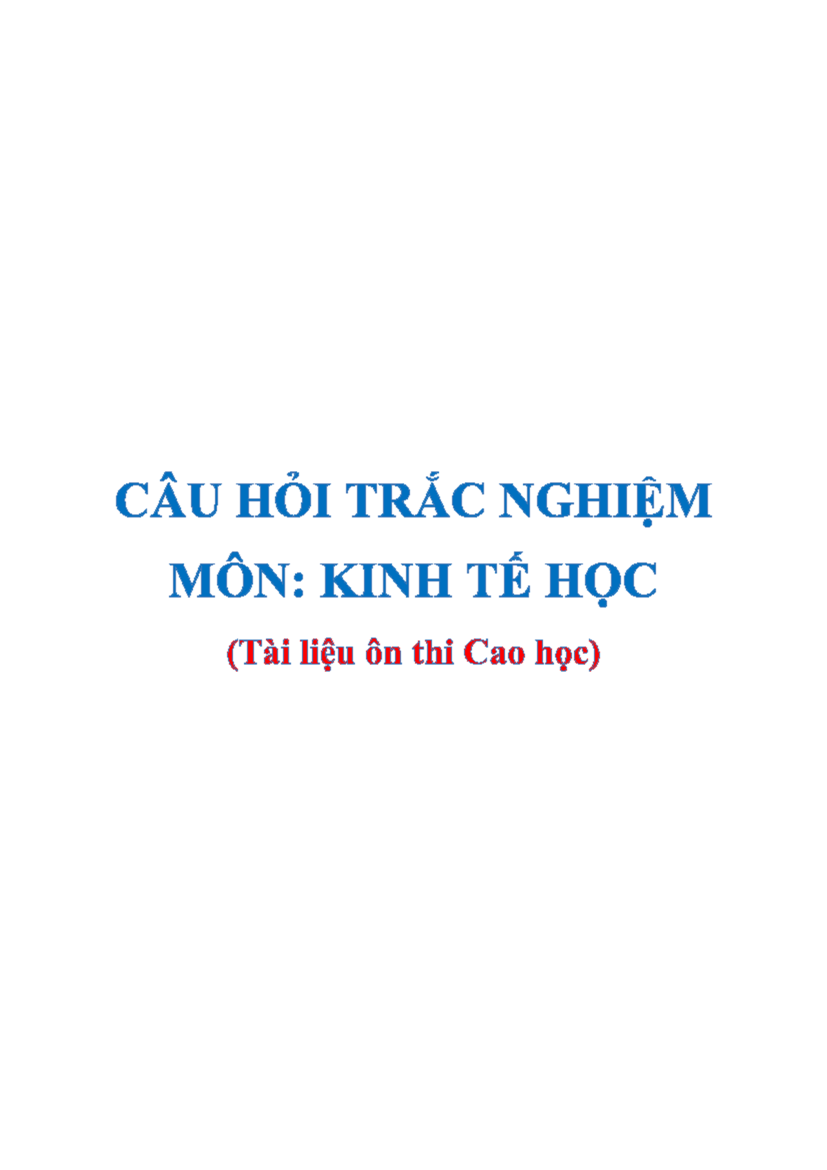 Chiasetailieu - bài tập kinh tế học - CÂU H I TR C NGHI M MÔN KINH T H C Nguy n Hoài B o 1 1 Gi ...