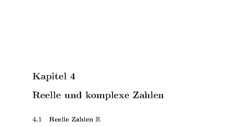 Kapitel 4: Reelle und komplexe Zahlen - Definitionen und Beweise - Studocu