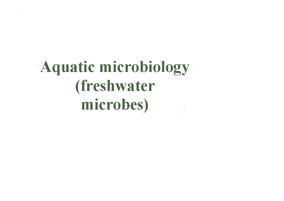 Aquatic Microbiology (BIO 101): Freshwater Microbes & Waterborne ...