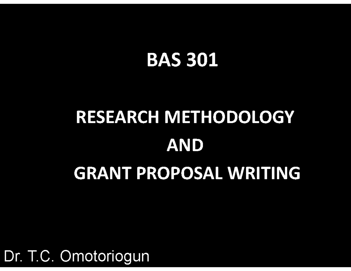 BAS 301 Lecture: Research Methodology & Grant Proposal Writing - Studocu