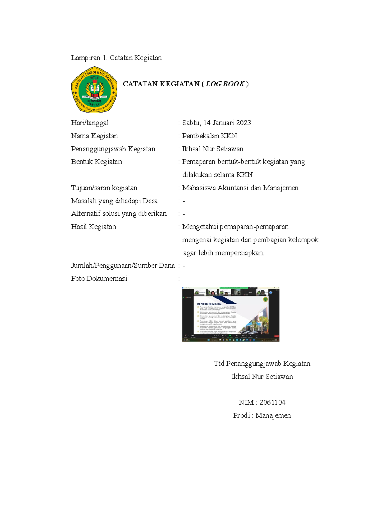 Lampiran 1 Logbook - CATATAN KEGIATAN ( LOG BOOK ) Hari/tanggal : Sabtu ...