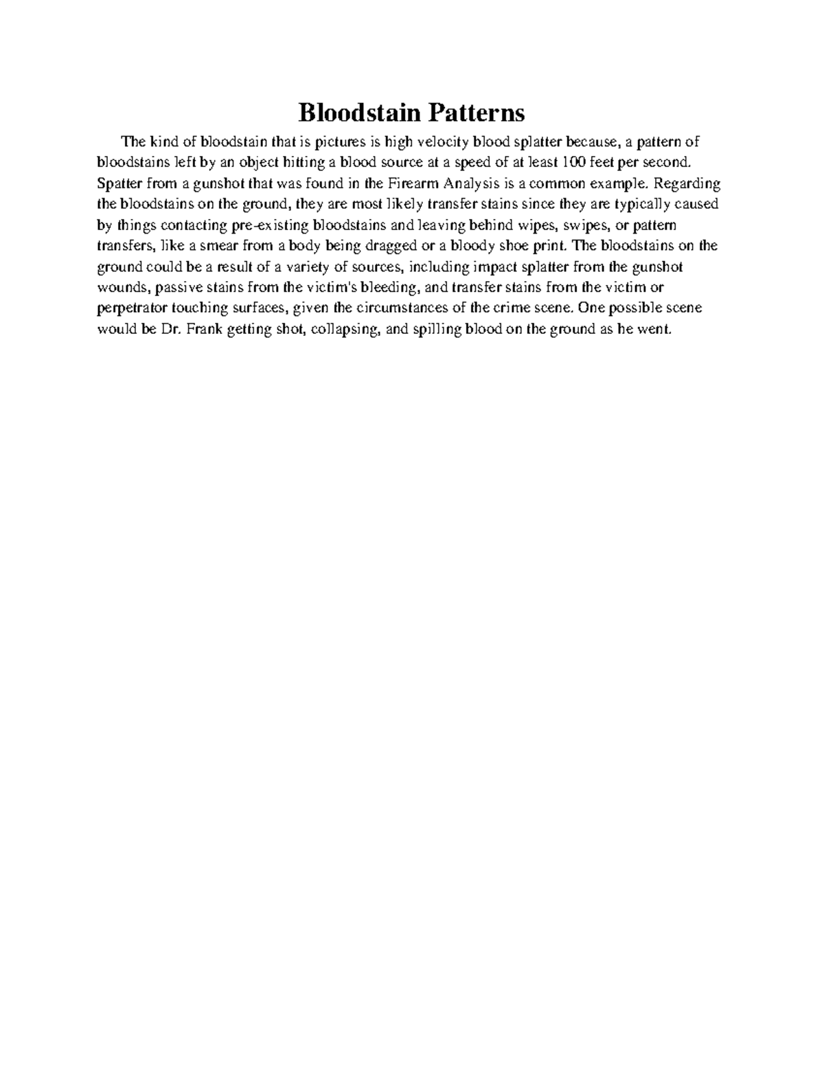 Bloodstain Patterns - Spatter from a gunshot that was found in the ...