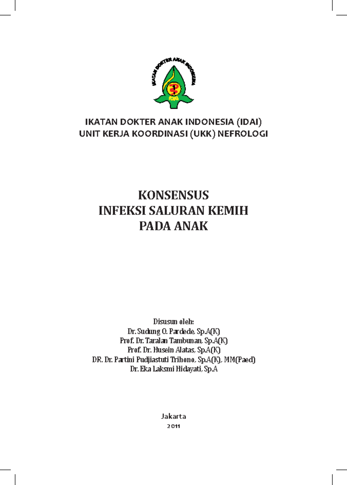 Konsensus 2011 tentang Infeksi Saluran Kemih pada Anak (ISK) IDAI - Studocu