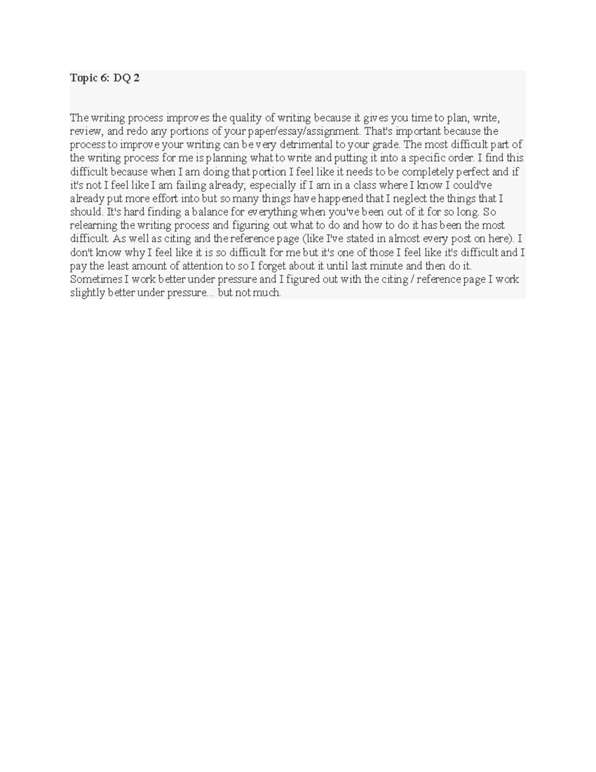 UNV104 Topic 6 DQ 2 - Discussion question 2 - Topic 6: DQ 2 The writing ...