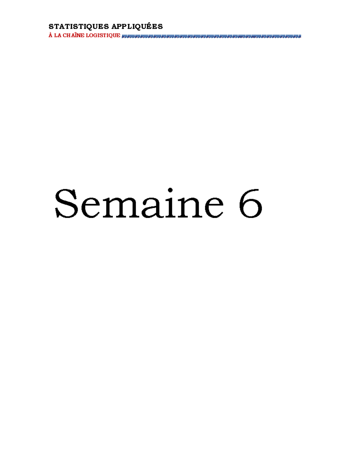 STATISTIQUES APPLIQUÉES À LA CHAÎNE LOGISTIQUE Semaine 6 - Devoir PQ1 ...
