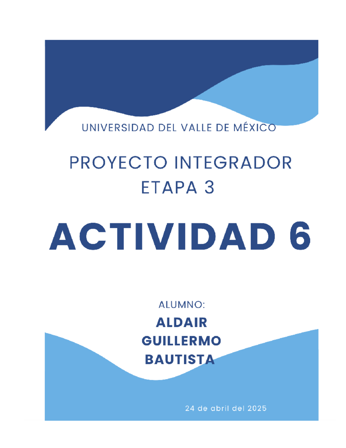 A6 AGB - sada - Modelado 3d - UNIVERSIDAD DEL VALLE DE MÉXICO PROYECTO INTEGRADOR ETAPA 3 ...