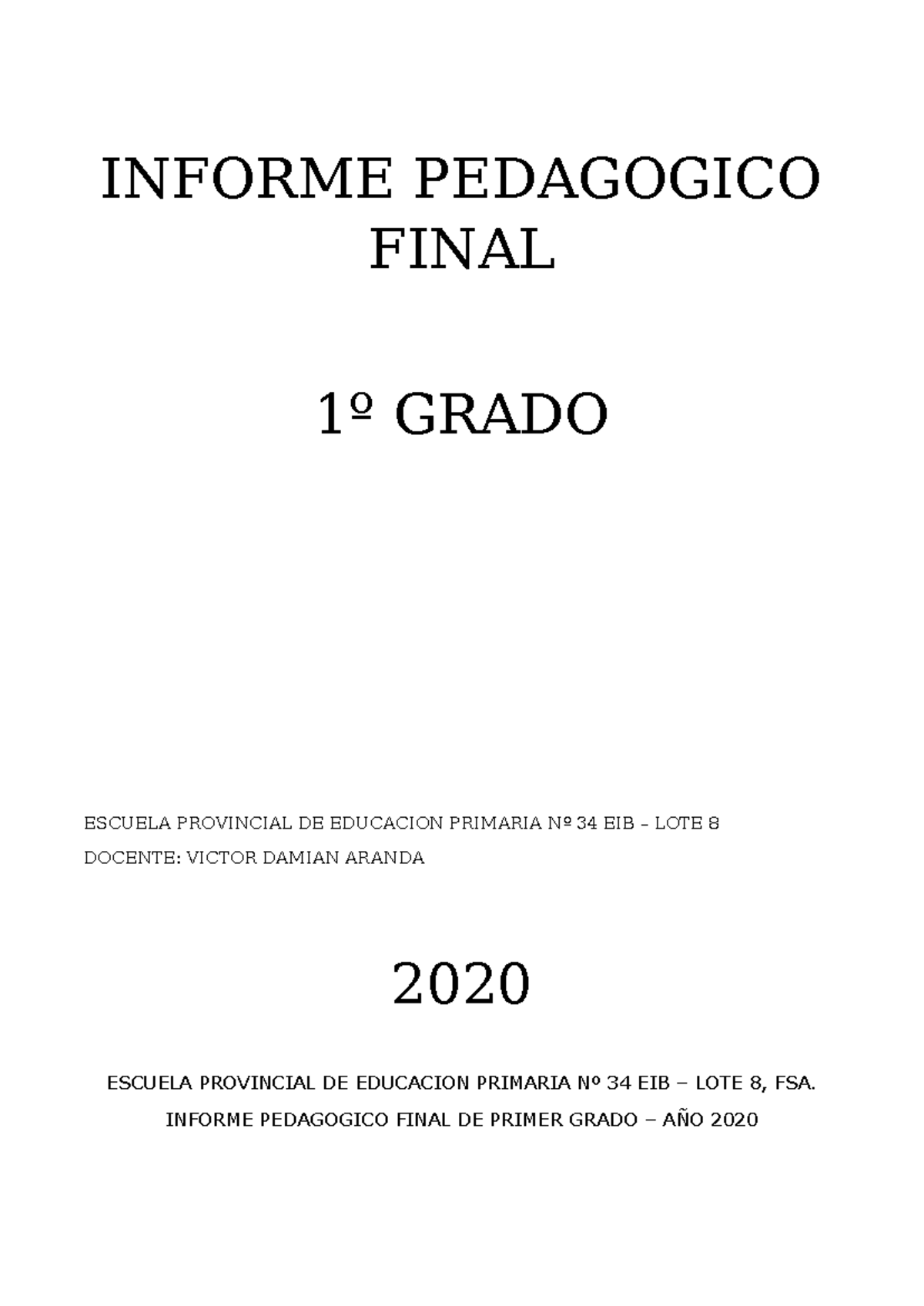 Informe Pedagógico Final 2020 - 1º Grado EPEP Nº 34 - Studocu