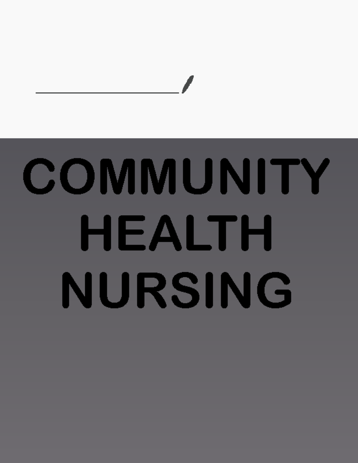 CHN - reviewr - COMMUNITY HEALTH NURSING 08/09/ CHN : outside of ...