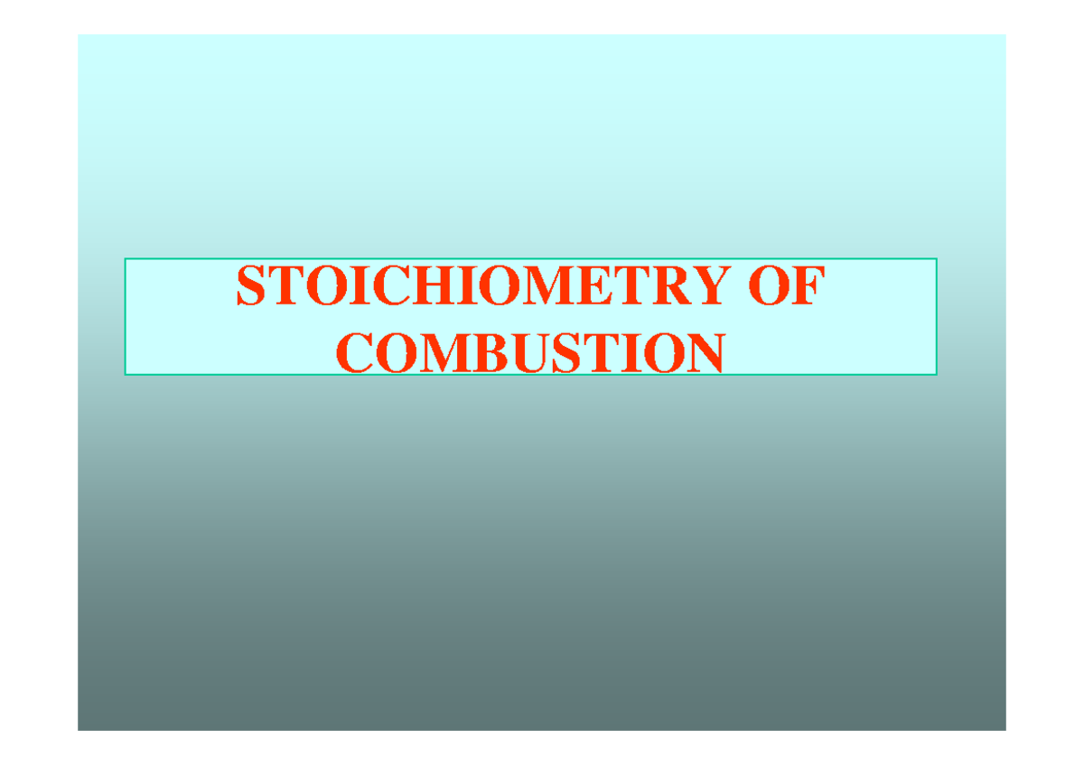 Stoichiometry -fraction intro - STOICHIOMETRY OF COMBUSTION ...