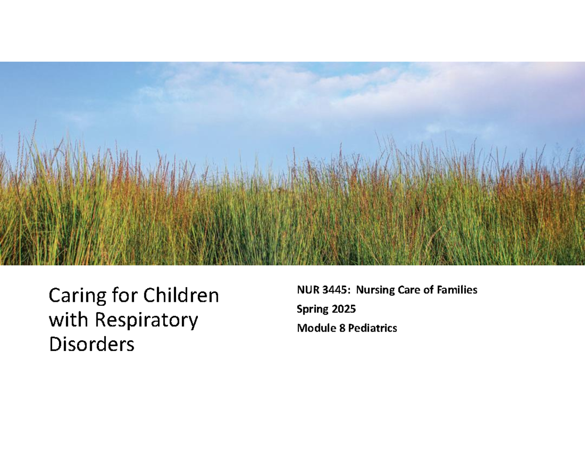 Pediatric Respiratory Disorders & Nursing Interventions (NUR 3445 ...