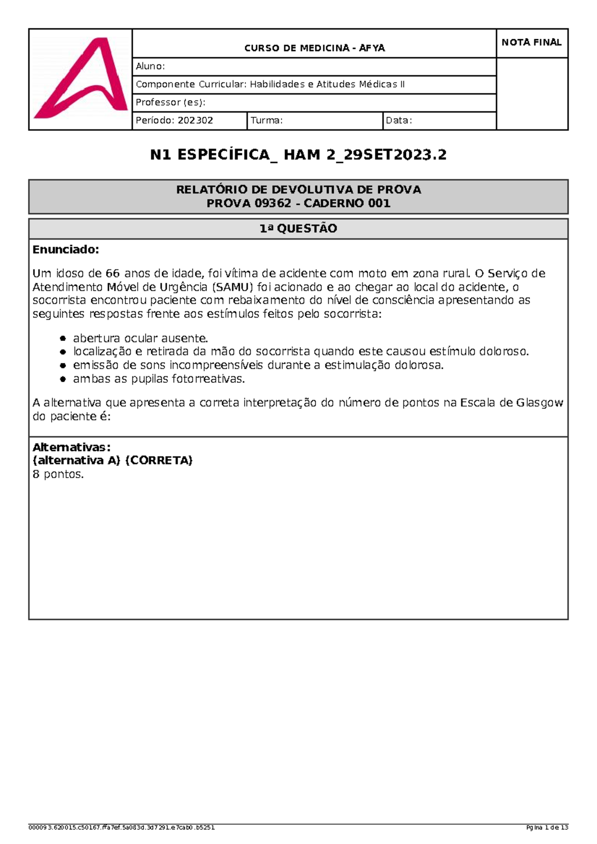 N1 HAM II - N1 HAM II - CURSO DE MEDICINA - AFYA NOTA FINAL Aluno ...